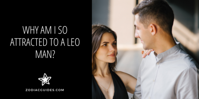 Why Am I So Attracted to a Leo Man (12 Reasons) - Zodiac Guides